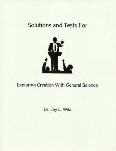Solutions and Tests for Exploring Creation with General Science: Dr ...