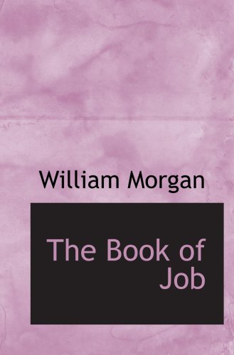 Amazon.com: The Book of Job: 9780554739977: Morgan, William: Books