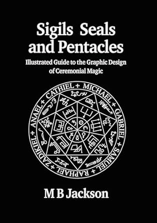 Amazon | Sigils Seals and Pentacles: Illustrated Guide to the Graphic Design of Ceremonial Magic ...