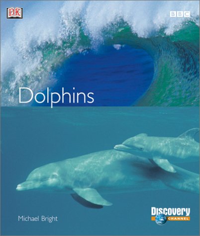 Dolphins: DK Publishing, Bright, Michael: 9780789482679: Amazon.com: Books