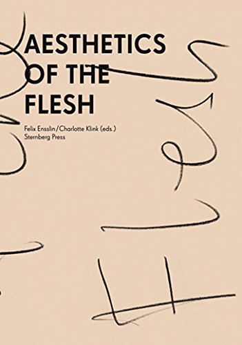 Aesthetics of the Flesh: Felix Ensslin, Charlotte Klink: 9783943365610 ...