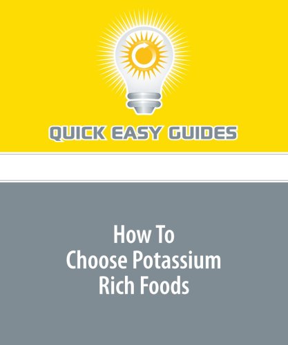 How To Choose Potassium Rich Foods: unknown author: 9781440011122 ...