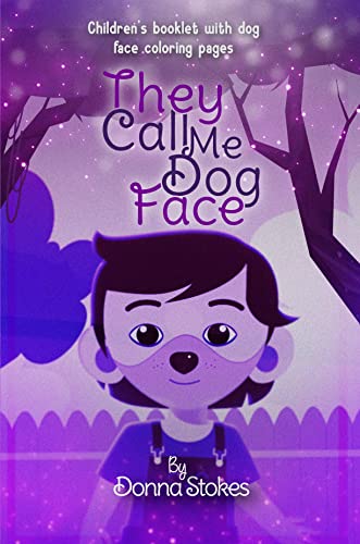 They Call Me Dog Face - Kindle edition by Stokes, Donna . Children ...