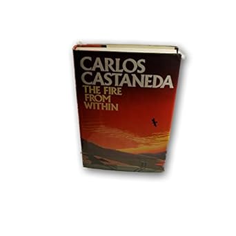 The Fire from Within: Carlos Castaneda: 9780671492052: Amazon.com: Books