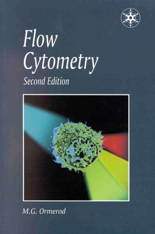 FLOW CYTOMETRY, (Microscopy Handbooks,): Michael G. Ormerod ...