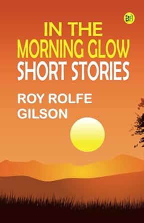 Buy In the Morning Glow: Short Stories Book Online at Low Prices in ...