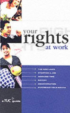 The TUC Guide to Your Rights at Work (A TUC Guide): Tuc: 9780749433642 ...