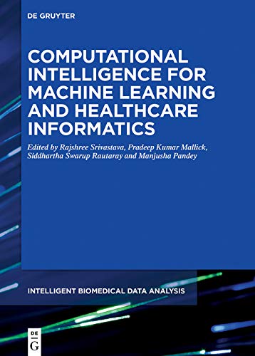 Computational Intelligence for Machine Learning and Healthcare Informatics (Intelligent ...