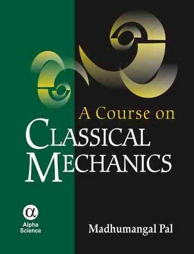 Amazon | A Course on Classical Mechanics | Pal, Madhumangal | Dynamics