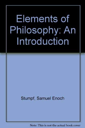 Elements of Philosophy: An Introduction: Stumpf, Samuel Enoch ...