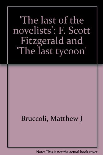 Amazon.com: The Last of the Novelists: F. Scott Fitzgerald and the Last ...