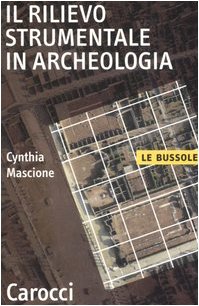Amazon.it: Il rilievo strumentale in archeologia - Mascione, Cynthia ...