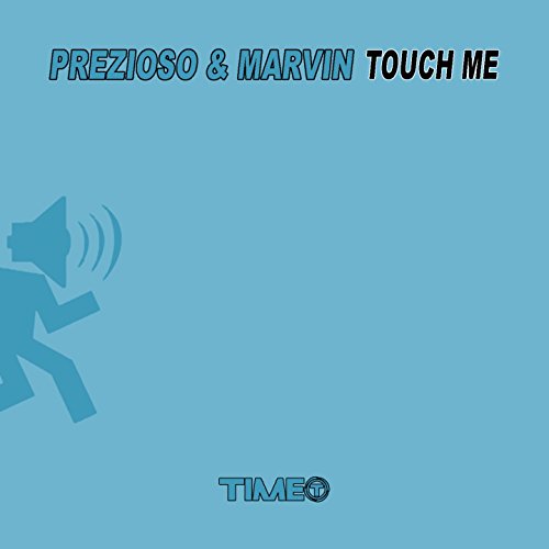 Play Touch Me by Prezioso & Marvin & Andrea Prezioso on Amazon Music