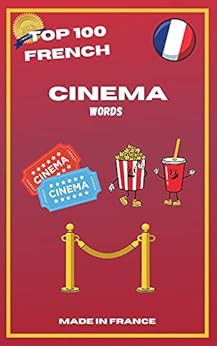 TOP 100 FRENCH CINEMA WORDS (TOP 100 FRENCH WORDS) (French Edition ...