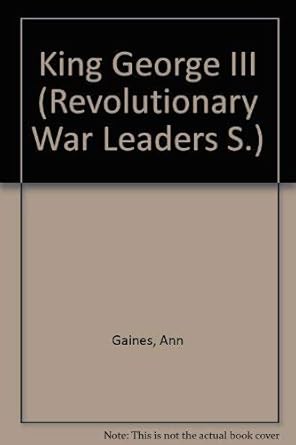 King George III: English Monarch (Revolutionary War Leaders): Gaines ...