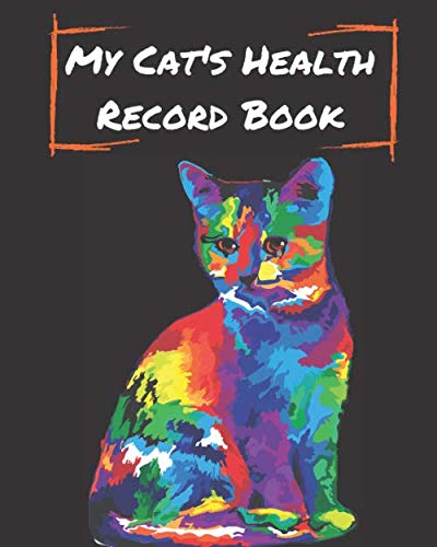 My Cat's Health Record Book: Cat Vaccination Record Book, Log Book ...