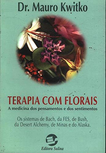 livro terapia com florais a medicina dr mauro kwitko: Dr. Mauro Kwitko ...