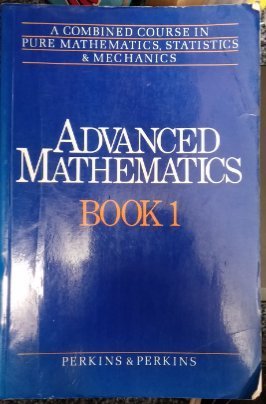 Advanced Mathematics: A Combined Course in Pure Mathematics, Statistics ...