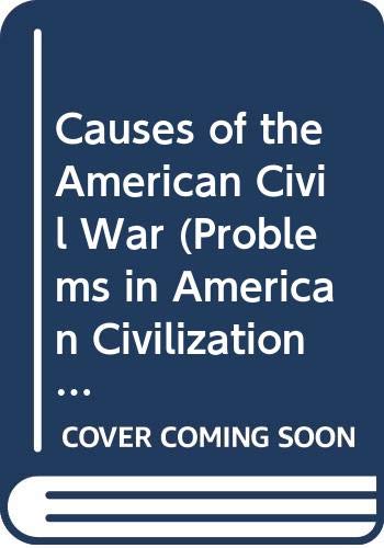 Causes of the American Civil War (Problems in American Civilization ...