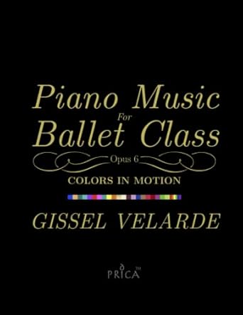 Piano Music For Ballet Class: Colors in Motion: Velarde, Gissel ...