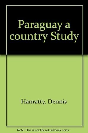 Paraguay a country Study: Hanratty, Dennis: Amazon.com: Books