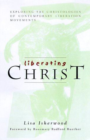 Liberating Christ: Exploring the Christologies of Contemporary ...