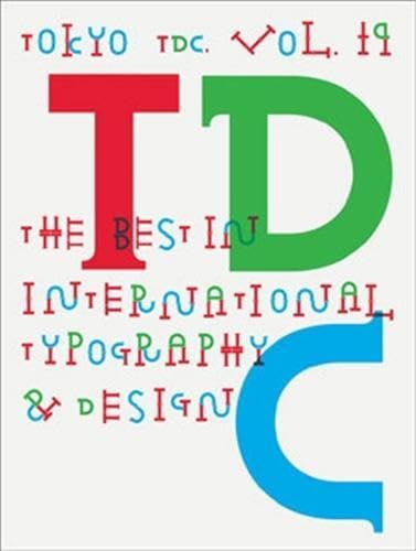 Tokyo TDC Vol. 19: The Best in International Typography & Design: Tokyo ...