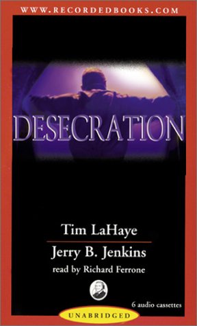 Desecration: Antichrist Takes the Throne (Left Behind Series Book 9 ...