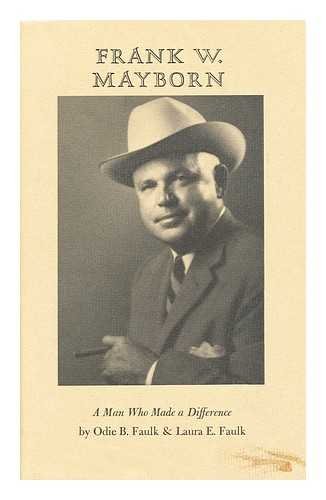 Frank W. Mayborn: A man who made a difference: Faulk, Odie B. & Laura E ...