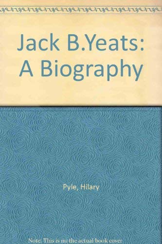 Buy Jack B.Yeats: A Biography Book Online at Low Prices in India | Jack ...