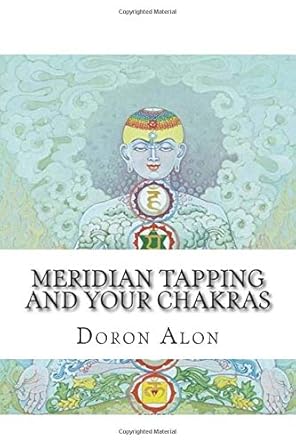 Meridian Tapping And Your Chakras: How To Use Meridian Tapping To ...