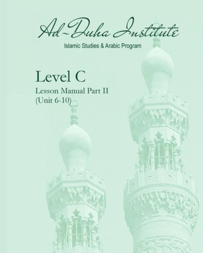 Level C Lesson Manual Part II: Unit 6-10: Institute, Ad-Duha ...