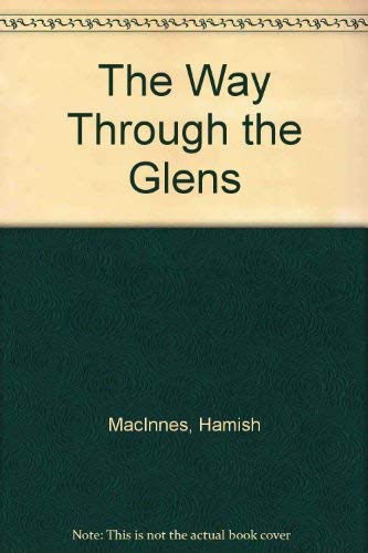 The Way Through the Glens: MacInnes, Hamish: 9780094693401: Amazon.com ...