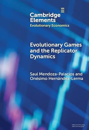 Evolutionary Games and the Replicator Dynamics (Elements in ...