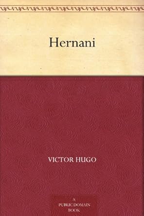 Hernani (English Edition) eBook : Hugo, Victor: Amazon.fr: Livres