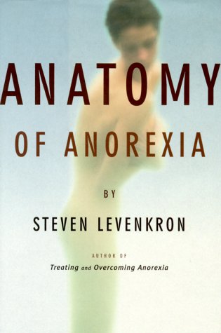 Anatomy of Anorexia: Amazon.co.uk: Levenkron, Steven: 9780393048353: Books