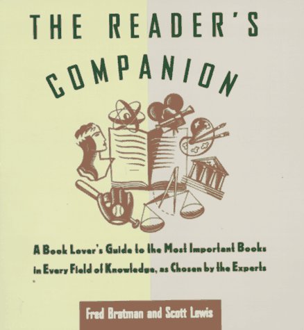 Reader's Companion: A Book Lover's Guide to the Most Important Books in ...