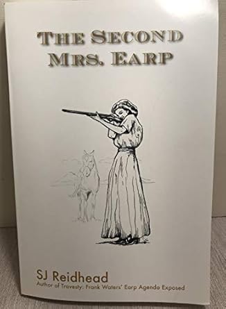 The Second Mrs. Earp: S J Reidhead: 9781892508171: Amazon.com: Books