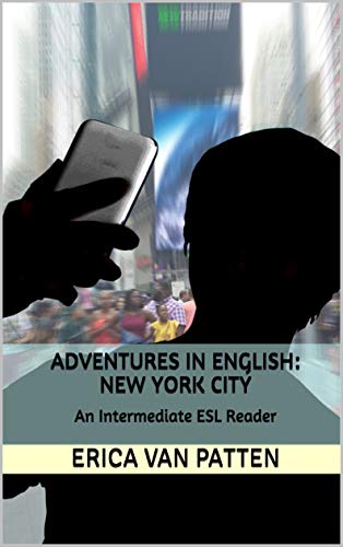 Adventures In English: New York City: An Intermediate ESL Reader ...