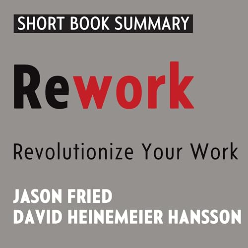 Amazon.com: Summary of Rework (Audible Audio Edition): Rainshine ...