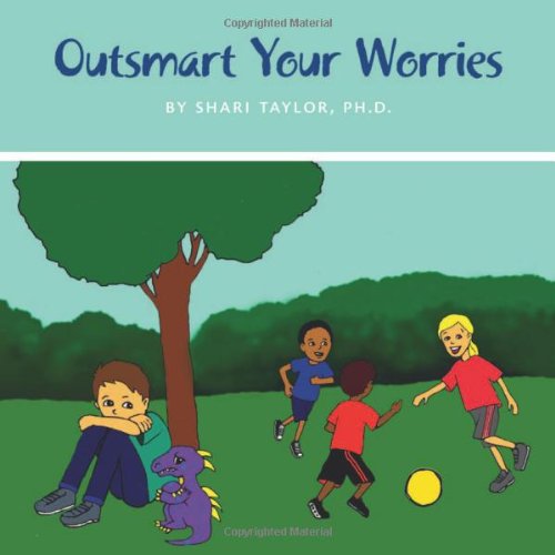 Outsmart Your Worries: Taylor, Ph.D. Shari, Taylor, Jill, Taylor, Shera ...