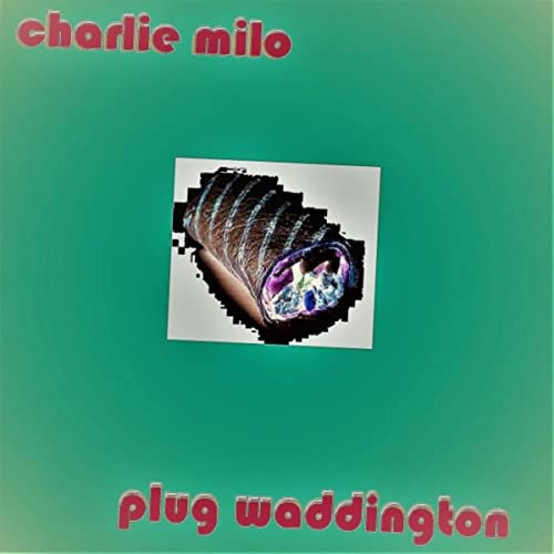 Écouter Plug Waddington de Charlie Milo sur Amazon Music Unlimited