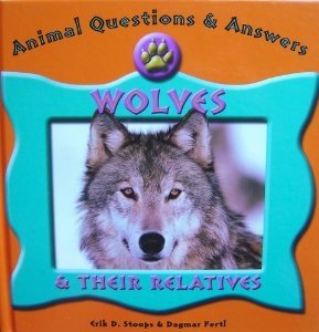 Animal Questions & Answers: Wolves & Their Realtives: Eric D. Stoops ...