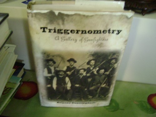 Triggernometry - Gallery Of Gunfighters - With Technical Notes On ...