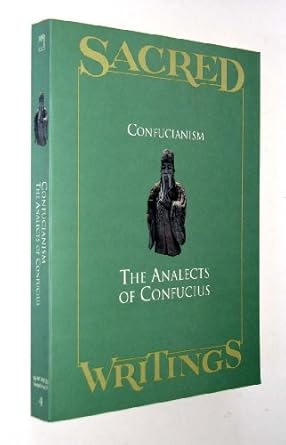 Sacred Writings: Confucianism, The Analects of Confucius (Sacred ...