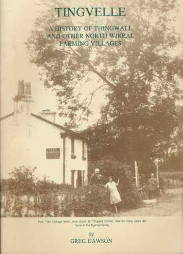 Tingvelle: a History of Thingwall and Other North Wirral Farming ...