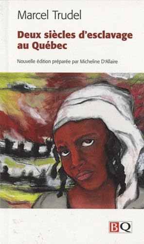Deux siècles d'esclavage au Québec: Trudel Marcel: 9782894063064: Books ...