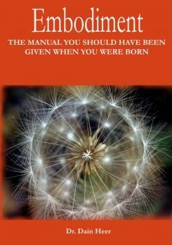Embodiment : The Manual You Should Have Been Given When You Were Born ...