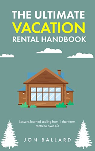 Amazon.com: The Ultimate Vacation Rental Handbook: Lessons learned ...