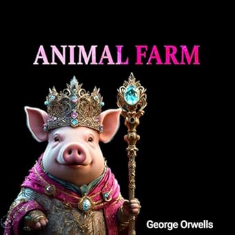 Animal Farm: "The Fable of Freedom and Corruption" eBook : Orwells ...
